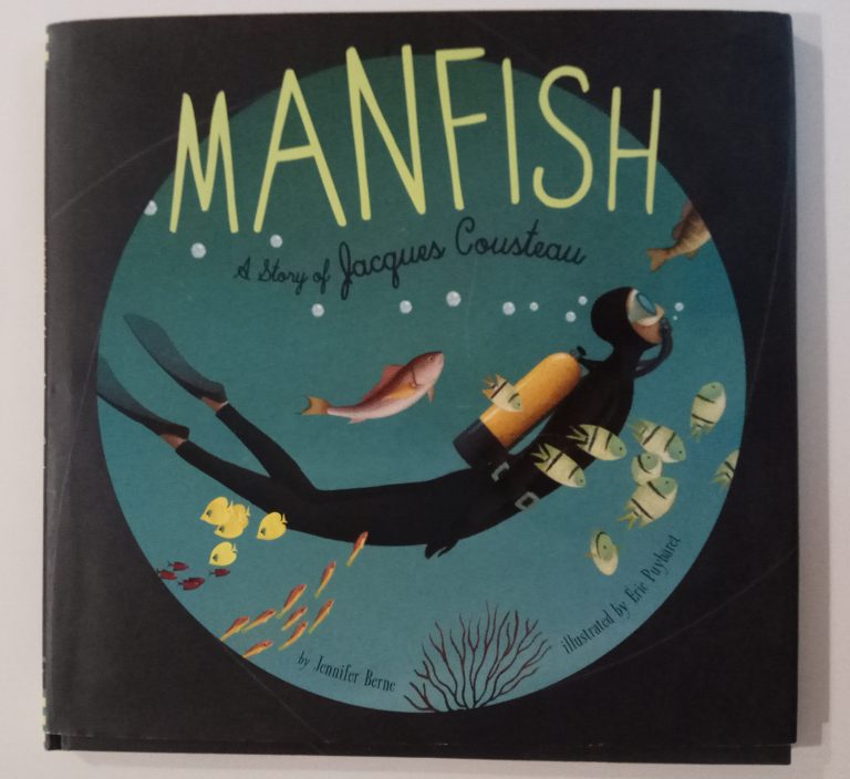 Manfish. A story of Jacques Cousteau. Jennifer Berne « Happy Mama